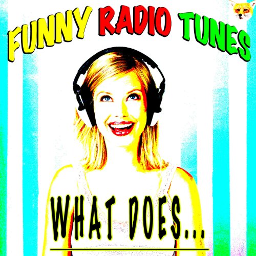Play What Does... by Funny Radio Tunes on Amazon Music