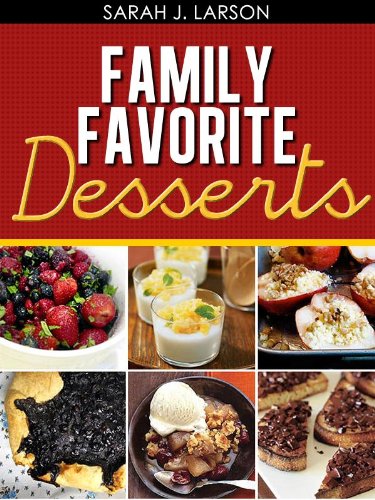 Family Favorite Desserts - Kindle edition by Larson, Sarah J ...