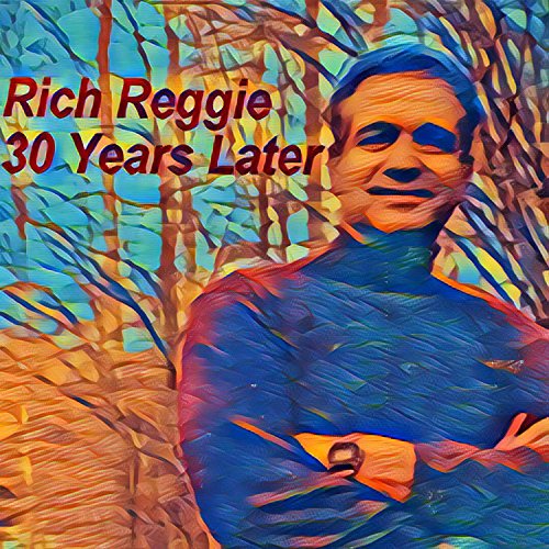 Play 30 Years Later by Rich Reggie on Amazon Music