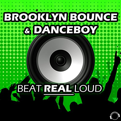 Amazon.com: Beat Real Loud : Brooklyn Bounce & Danceboy: Digital Music