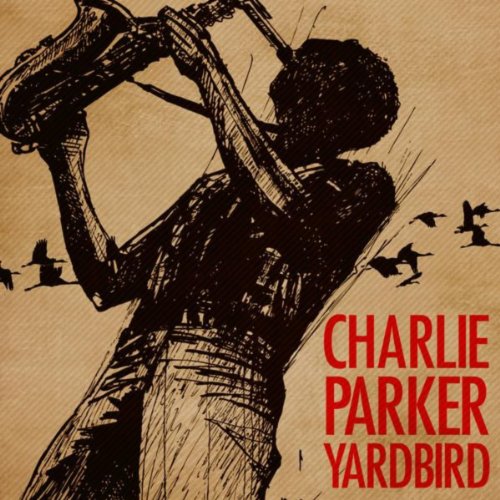 Amazon Music - Charlie ParkerのCharlie Parker - Yardbird - Amazon.co.jp