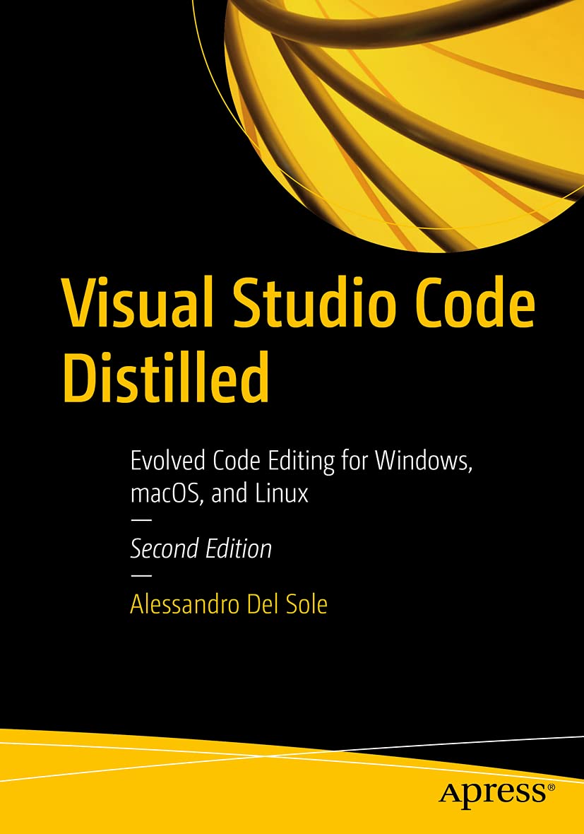 Visual Studio Code Distilled: Evolved Code Editing for Windows, macOS ...