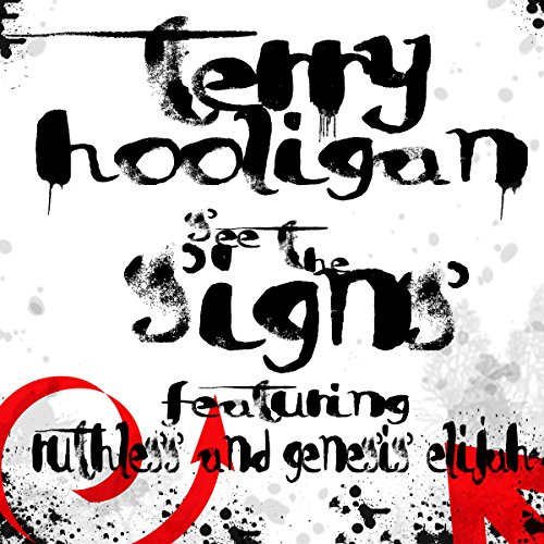 See The Signs by Terry Hooligan feat. Genesis Elijah & Ruthless on Amazon Music - Amazon.com