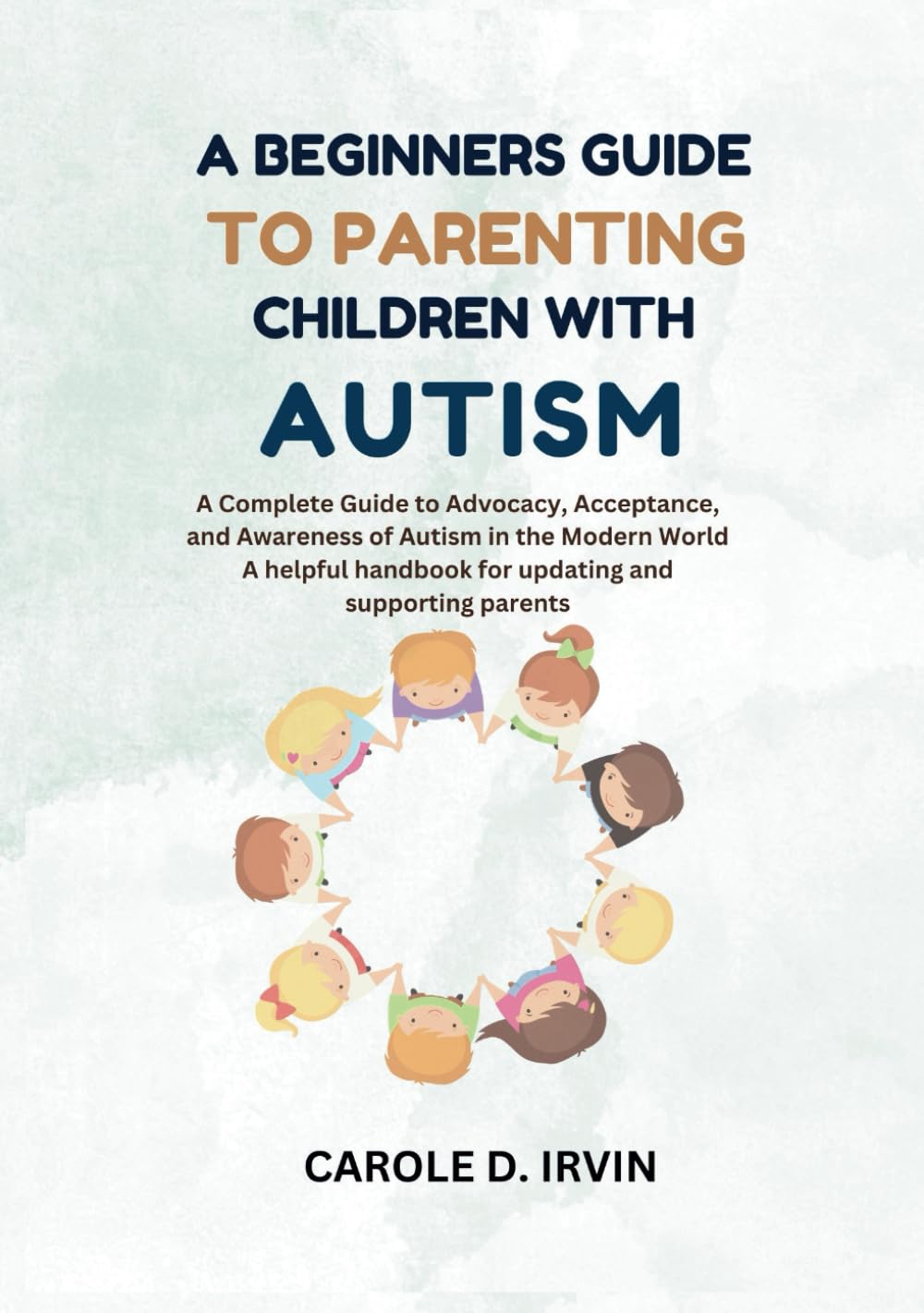 A BEGINNERS GUIDE TO PARENTING CHILDREN WITH AUTISM: A Complete Guide ...