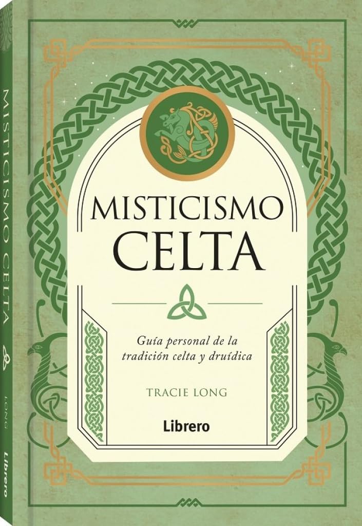 MISTICISMO CELTA: GUIA PERSONAL DE LA TRADICION CELTA Y DRUIDICA: LONG ...