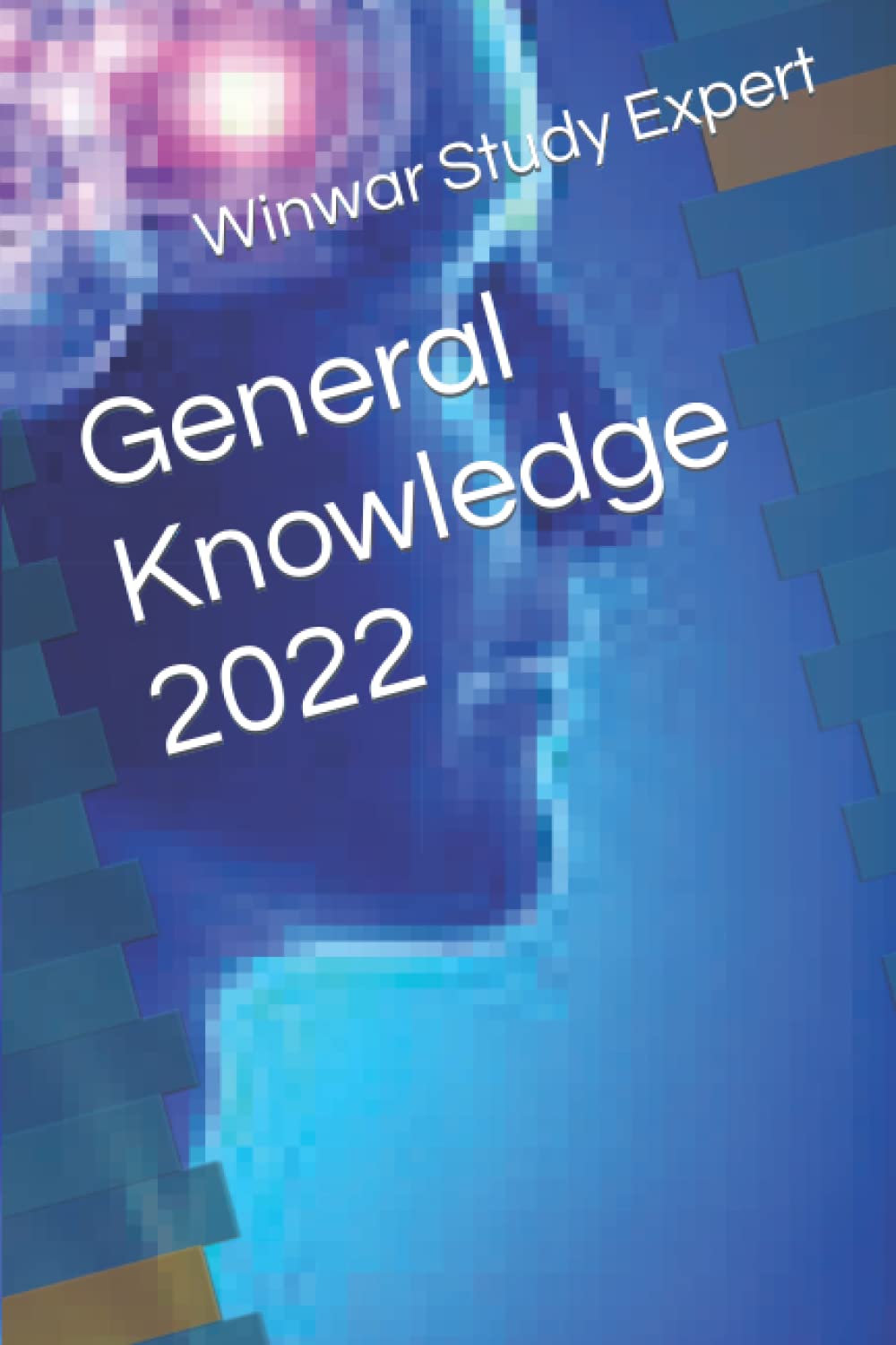 General Knowledge 2022: Expert, Winwar Study: 9798356754180: Amazon.com ...