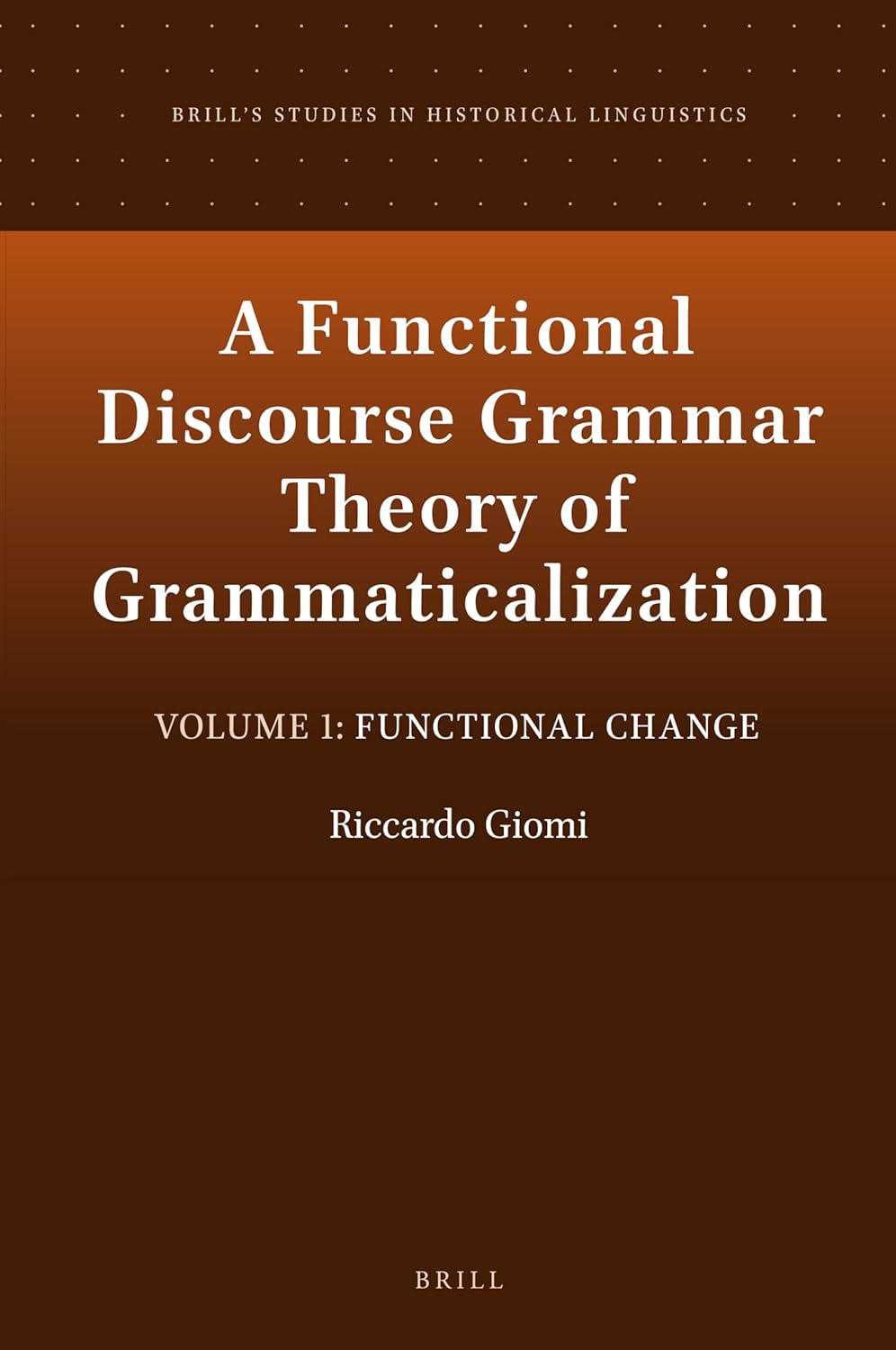 Amazon.com: A Functional Discourse Grammar Theory of Grammaticalization: Functional Change (1 ...