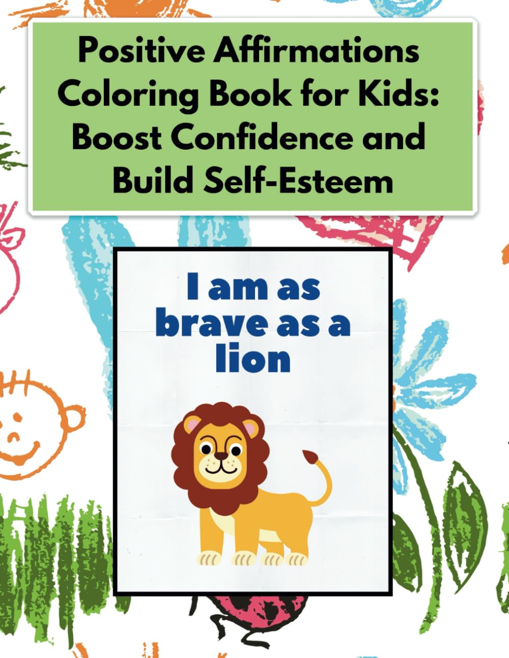 Positive Affirmations Coloring Book for Kids: Boost Confidence and ...