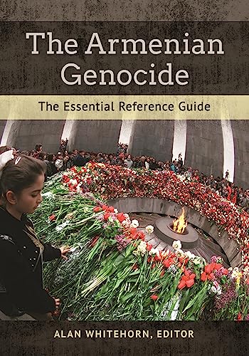 The Armenian Genocide: The Essential Reference Guide eBook : Whitehorn ...