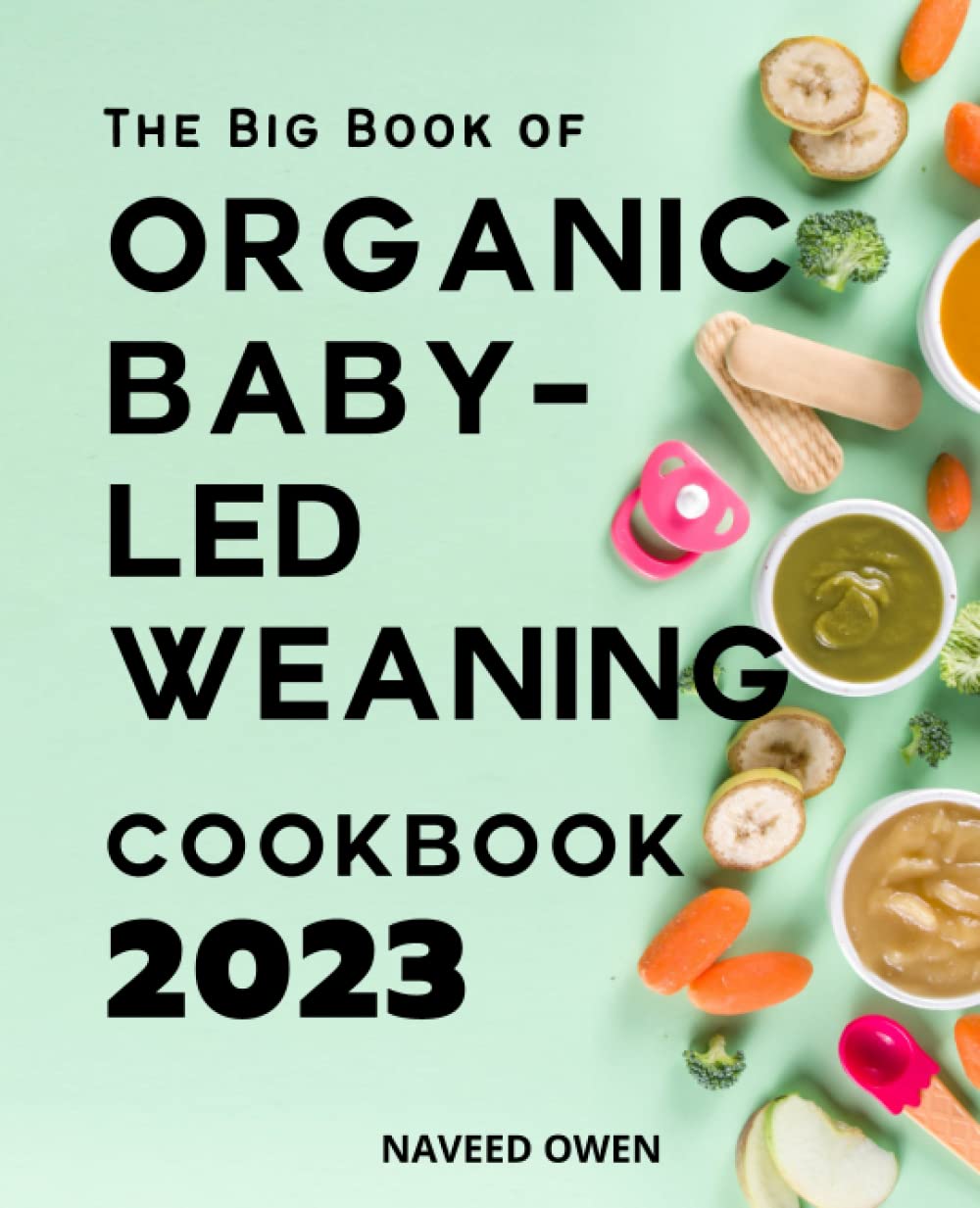Amazon.com: The Big Book of Organic Baby-Led Weaning Cookbook 2023: The ...