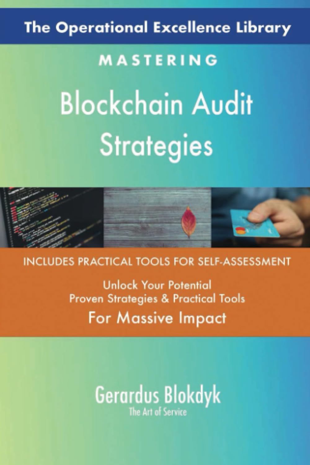 The Operational Excellence Library; Mastering Blockchain Audit Strategies: Gerardus Blokdyk ...