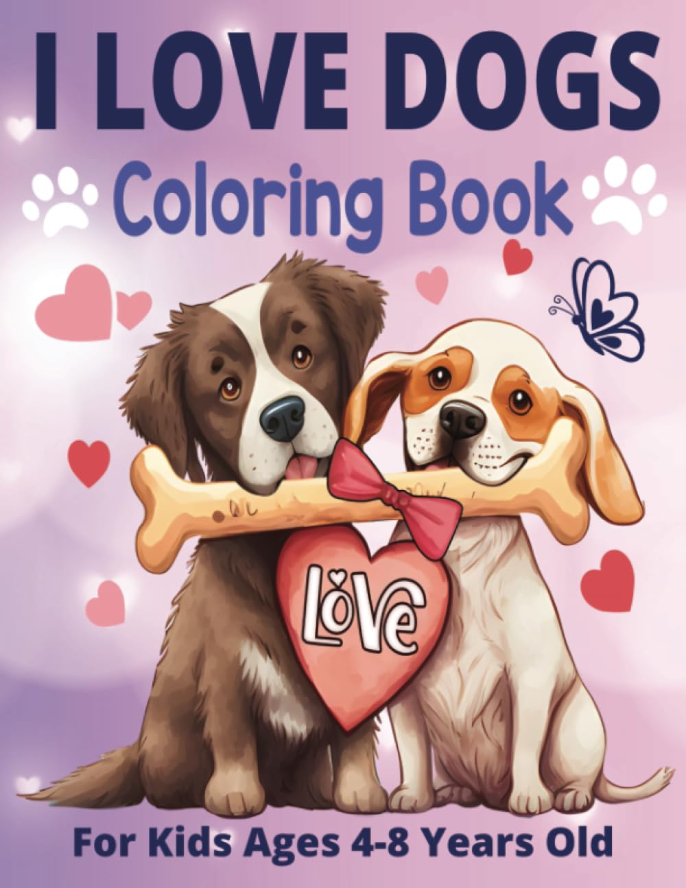 I Love Dogs Coloring Book for Kids Ages 4-8 Years Old: 50 cute drawings ...