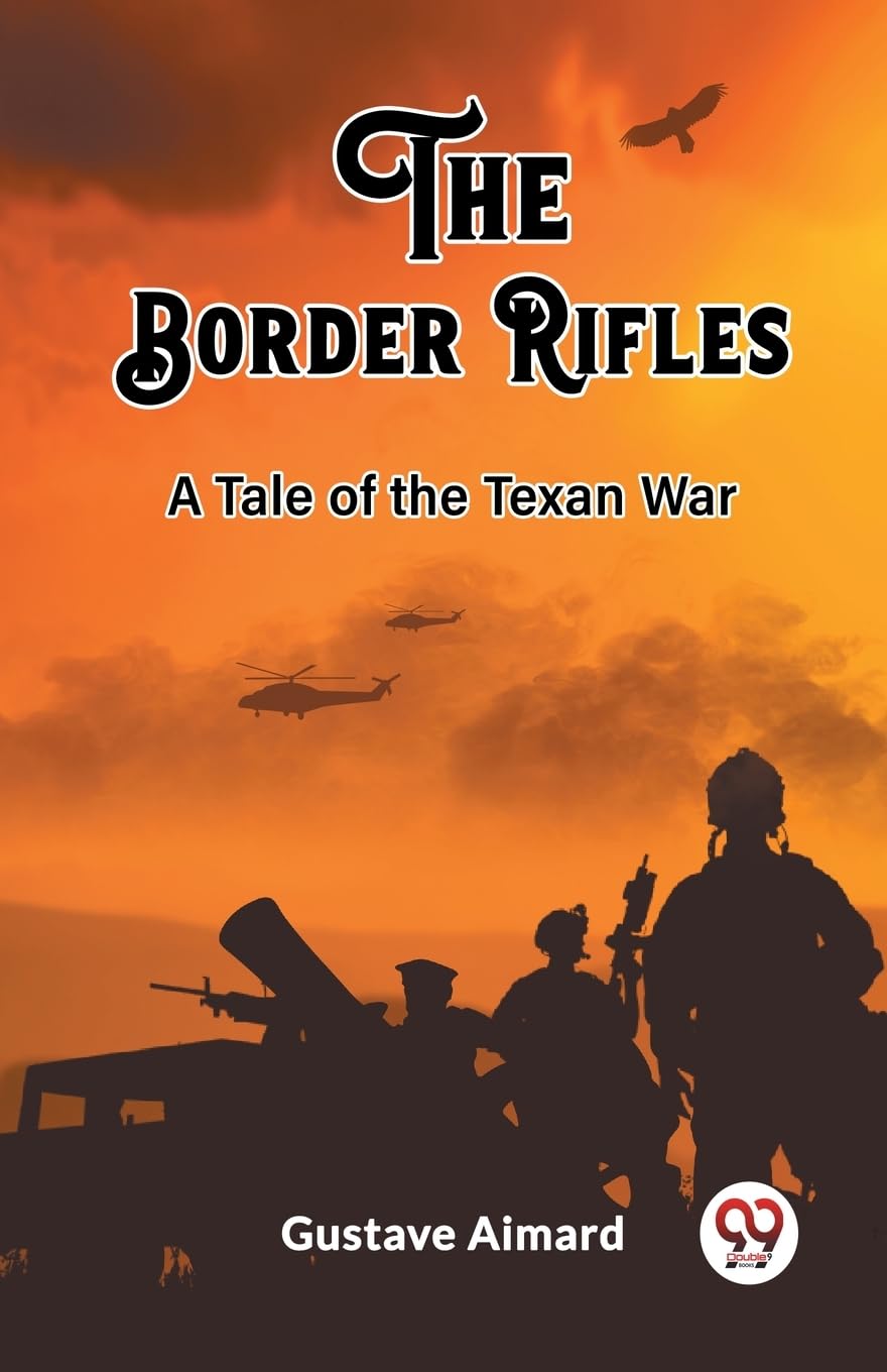 Buy The Border Rifles A Tale of the Texan War Book Online at Low Prices ...