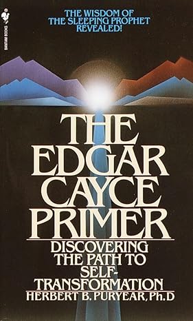 The Edgar Cayce Primer: Discovering the Path to Self Transformation ...
