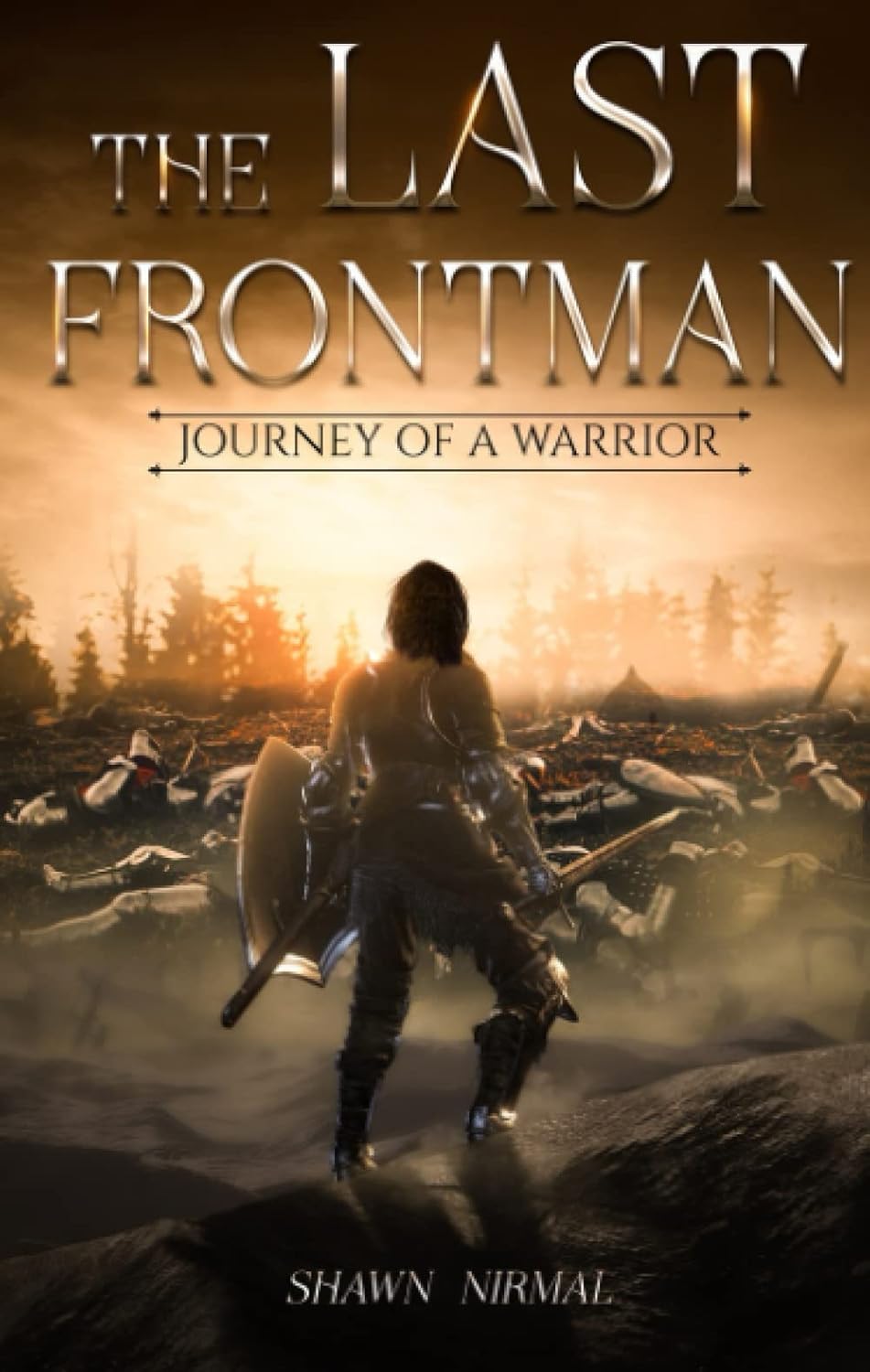 Amazon.com: The Last Frontman: Journey Of A Warrior: 9798352115176 ...
