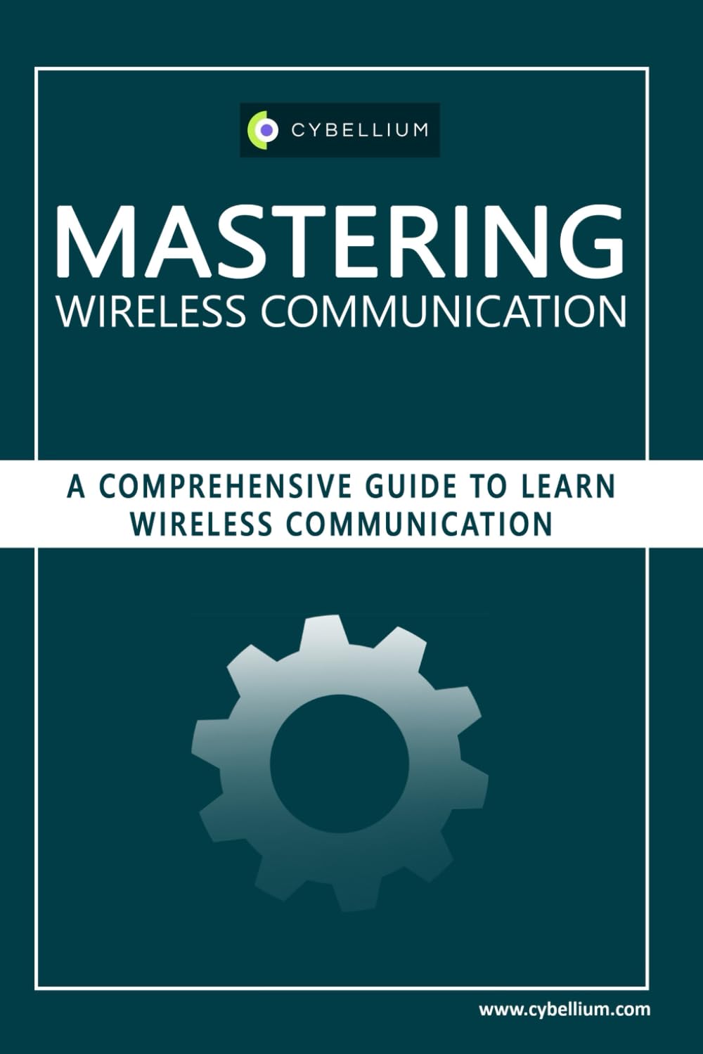Mastering Wireless Communication A Comprehensive Guide To Learn Wireless Communication Ltd