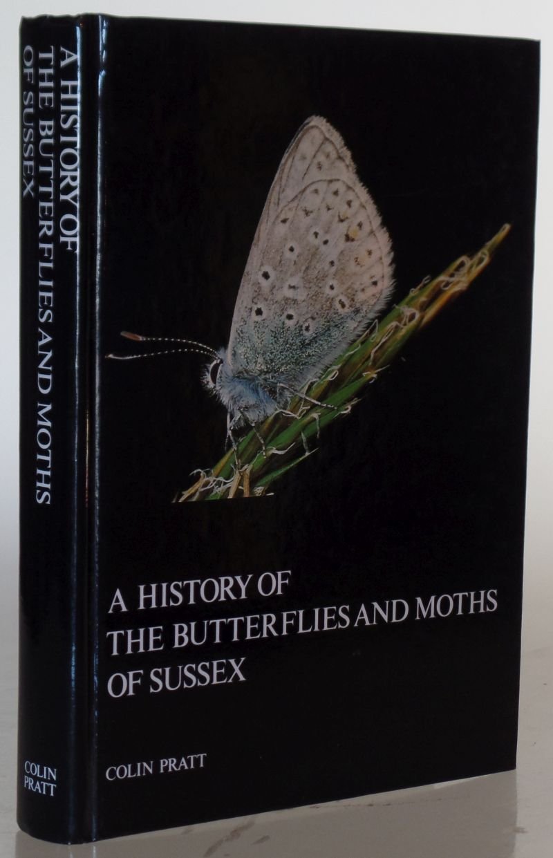 History of the Butterflies and Moths of Sussex: Colin Pratt ...