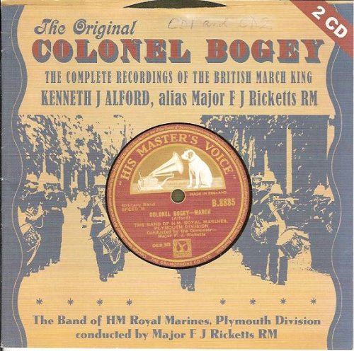The Original Colonel Bogey - Complete Recordings: Kenneth J. Alford ...