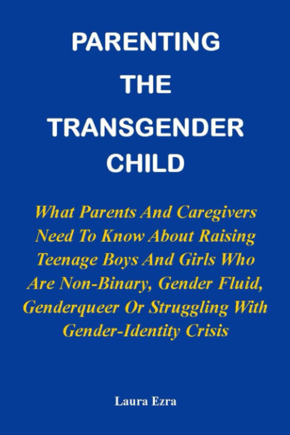 PARENTING THE TRANSGENDER CHILD: What Parents And Caregivers Need To ...