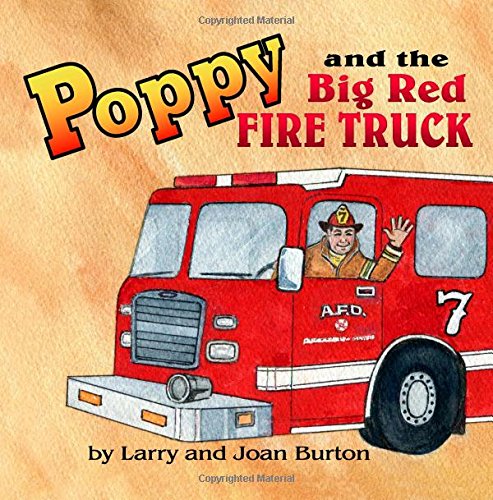 Amazon.com: Poppy and the Big Red Fire Truck: 9781511834605: Burton ...