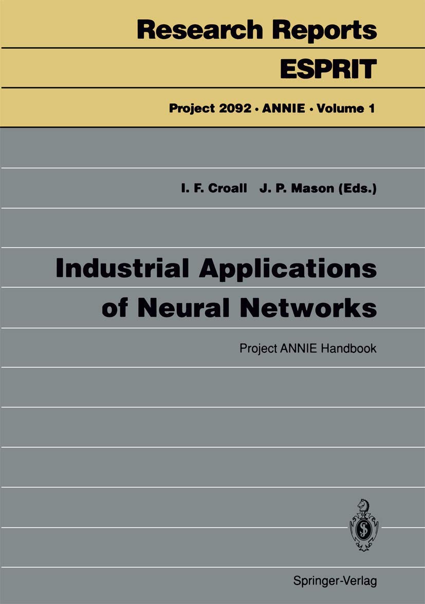 Industrial Applications of Neural Networks: Project ANNIE Handbook ...