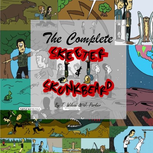 The Complete Skeeter & Skunkbeard: Wilcox, Taylor, Parker, J.R ...