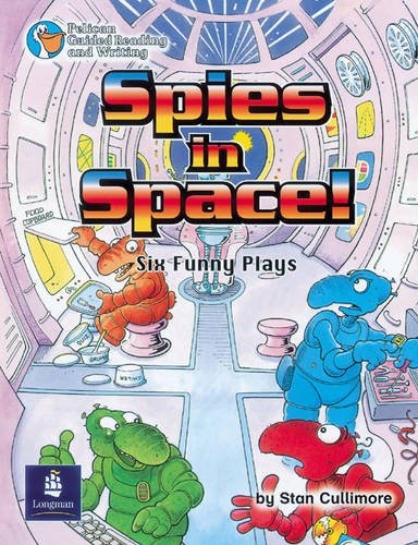 Spies in Space: Six Funny Plays: Set of 6 (Pelican Guided Reading and Writing): Stan Cullimore ...