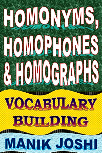 Homonyms, Homophones and Homographs: Vocabulary Building (English Word ...