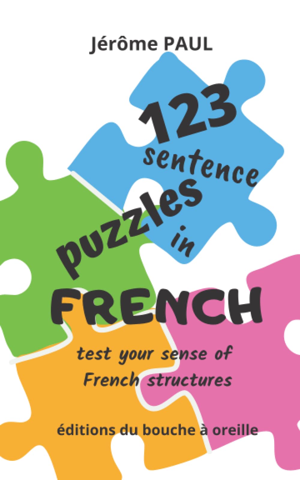 Buy 123 sentence puzzles in French: test your sense of French structure ...