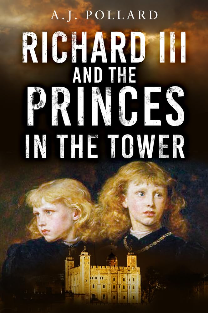 Richard III and the Princes in the Tower: Amazon.co.uk: Pollard, A.J ...