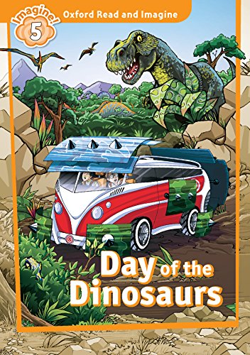Day of the Dinosaurs (Oxford Read and Imagine Level 5) eBook : Shipton ...
