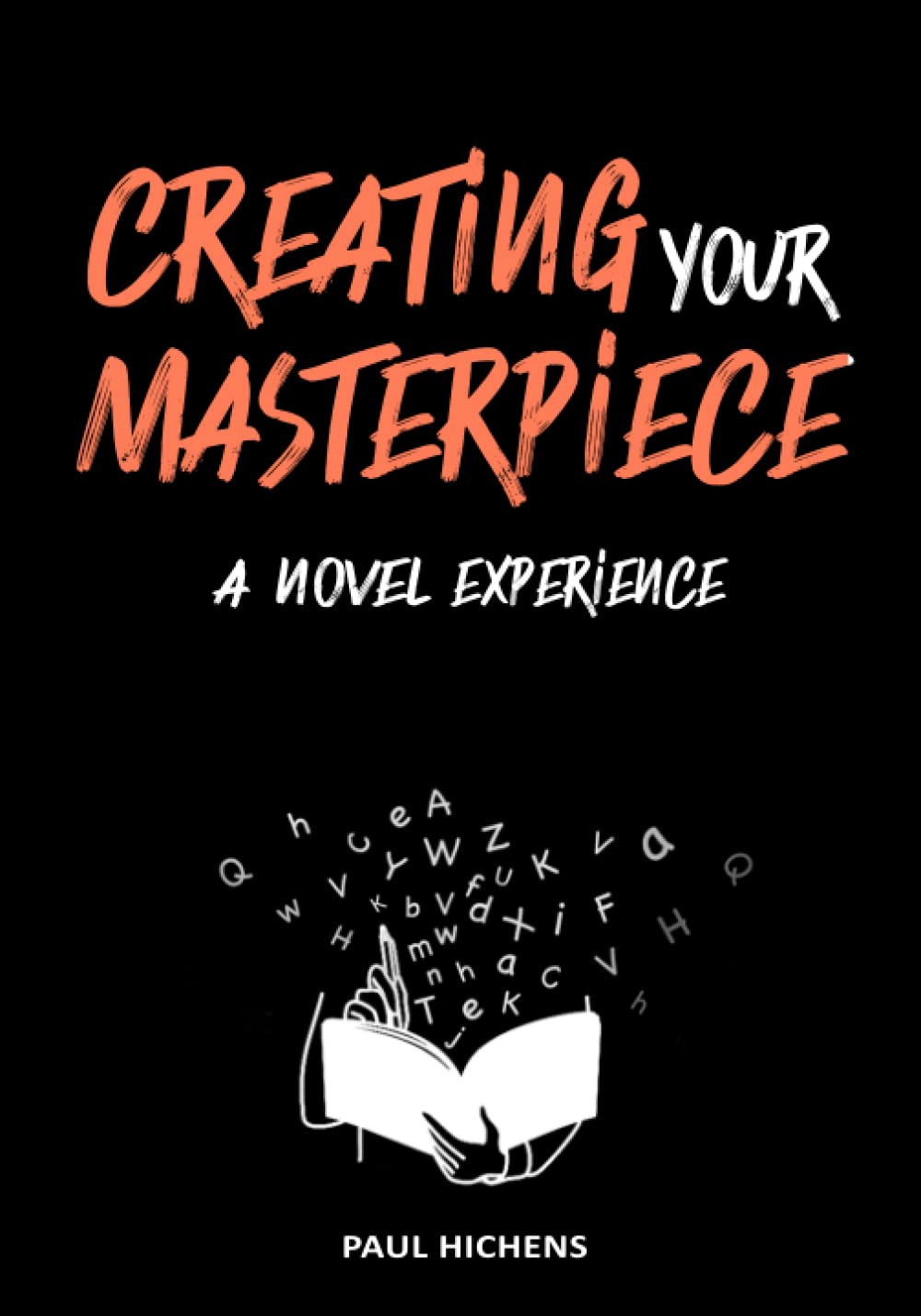 Creating Your Masterpiece - A Novel Experience: Worldwide Edition ...