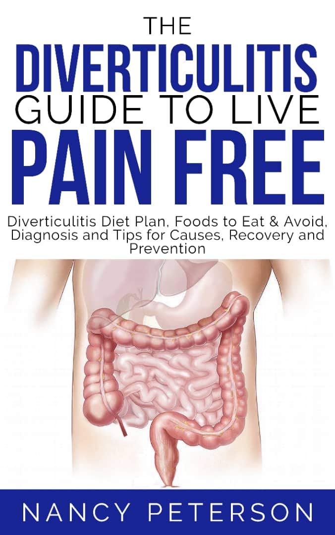 The Diverticulitis Guide To Live Pain Free Diverticulitis Diet Plan ...