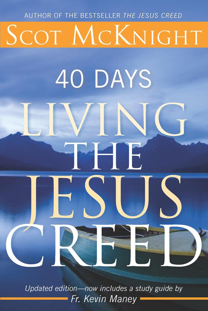 40 Days Living the Jesus Creed: Updated Edition: McKnight, Scot ...