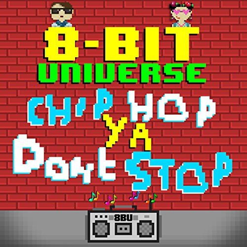 Amazon.com: Chip Hop Ya Don't Stop : 8 Bit Universe: Digital Music