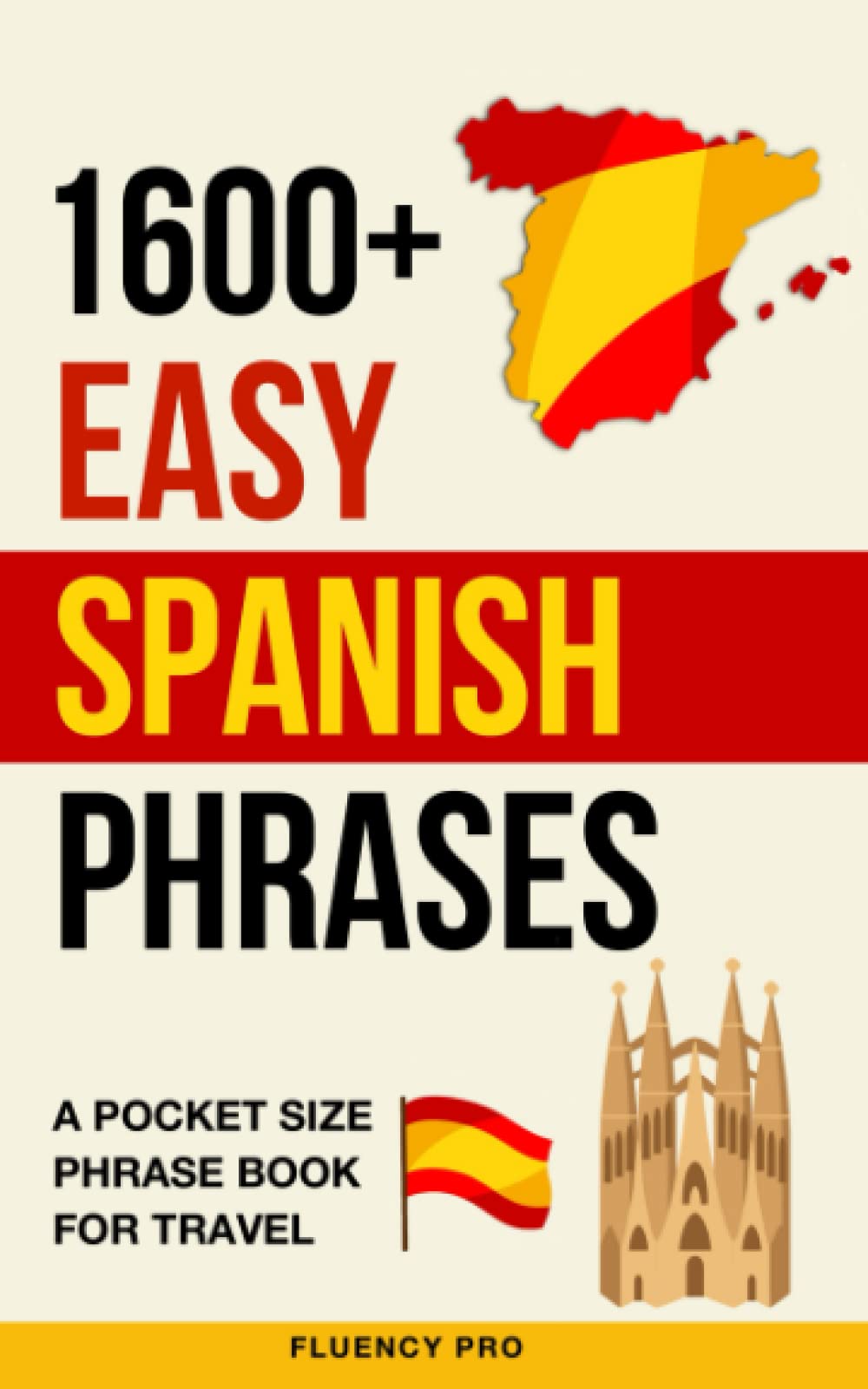 1600+ Easy Spanish Phrases: A Pocket Size Phrase Book for Travel: Pro ...