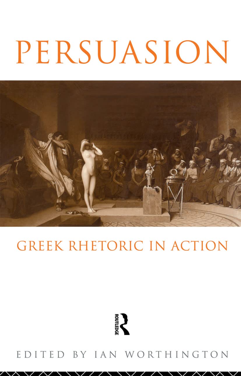 Amazon.com: Persuasion: Greek Rhetoric in Action: 9780415081399 ...