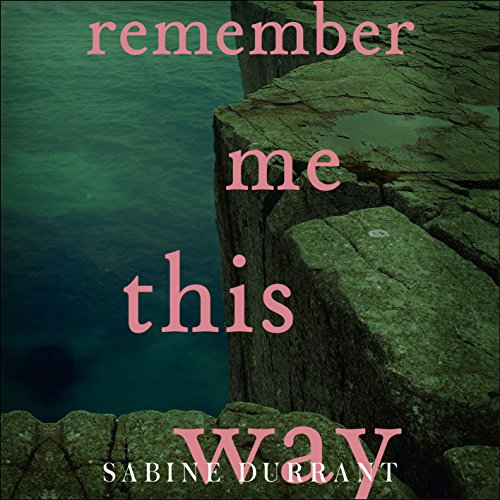 Amazon.com: Remember Me This Way (Audible Audio Edition): Sabine ...