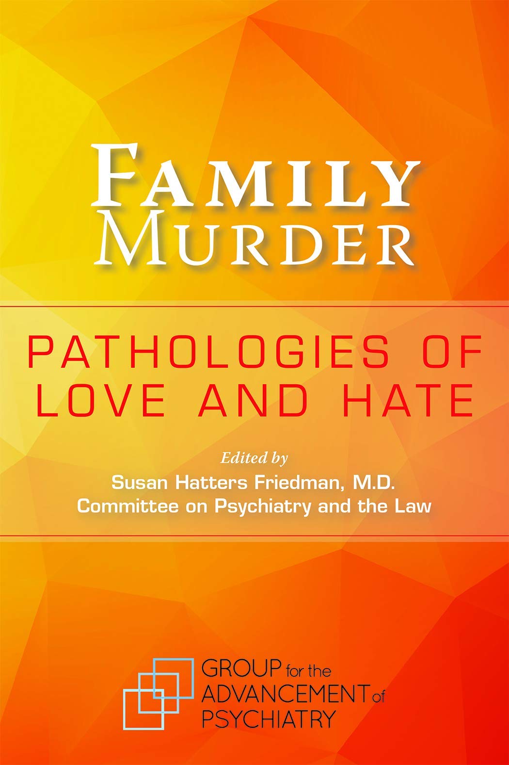 Family Murder: Pathologies of Love and Hate: 9780873182225: Medicine ...