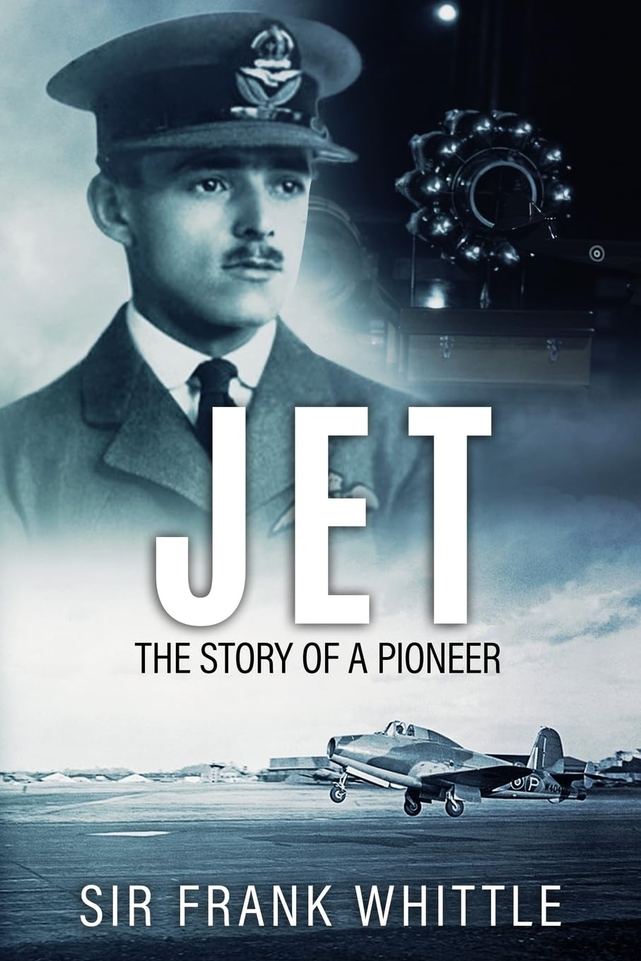 Jet: The Story of a Pioneer (Pioneers of Aviation): Whittle, Sir Frank ...
