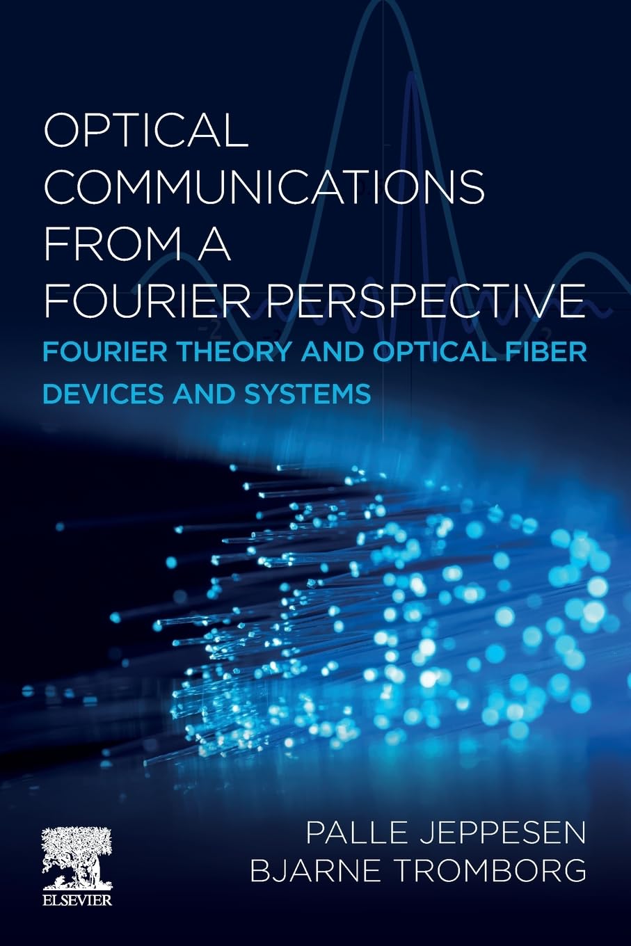 Optical Communications from a Fourier Perspective: Fourier Theory and ...