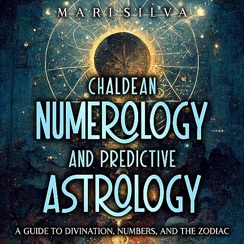 Amazon.com: Chaldean Numerology and Predictive Astrology: A Guide to Divination, Numbers, and ...