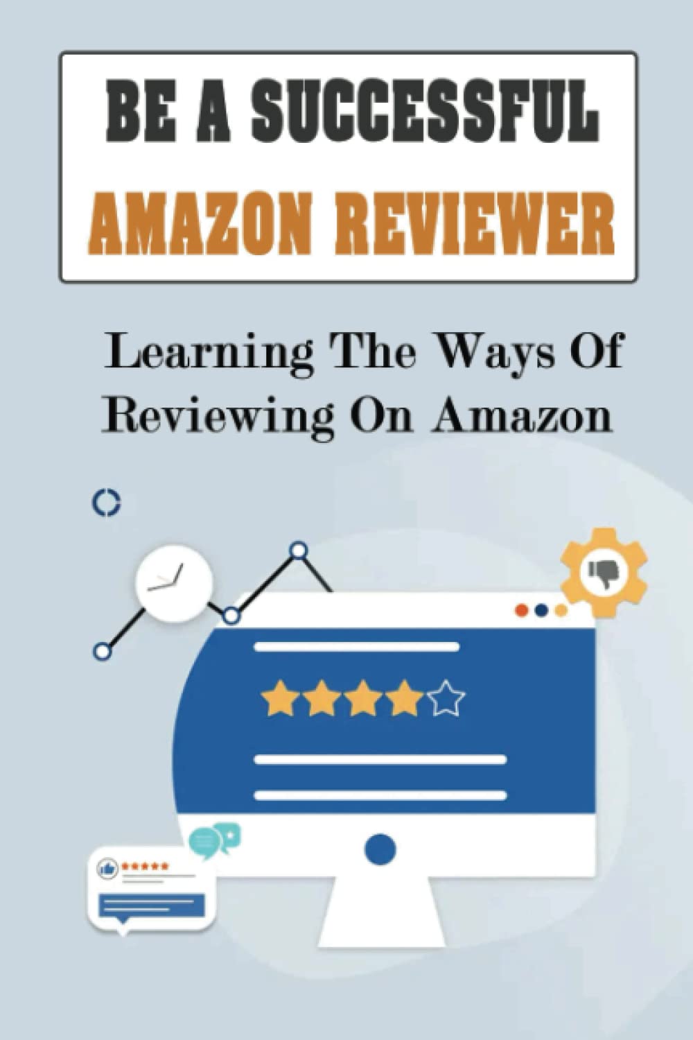 Be A Successful Amazon Reviewer: Learning The Ways Of Reviewing On ...