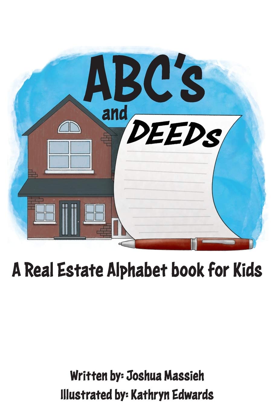 ABC's and Deeds: A Real Estate Alphabet book for Kids: Massieh, Joshua ...