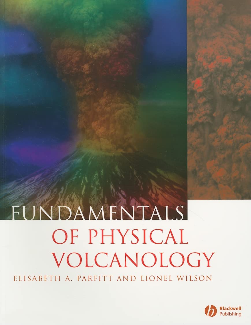 Fundamentals of Physical Volcanology: Parfitt, Liz, Wilson, Lionel ...