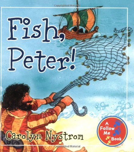 Fish, Peter! (Follow Me Books) : Nystrom, Ms Carolyn: Amazon.in: Books