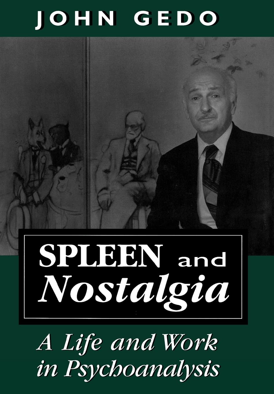 Spleen and Nostalgia: A Life and Work in Psychoanalysis: Gedo, John E.: 9780765700827: Amazon ...