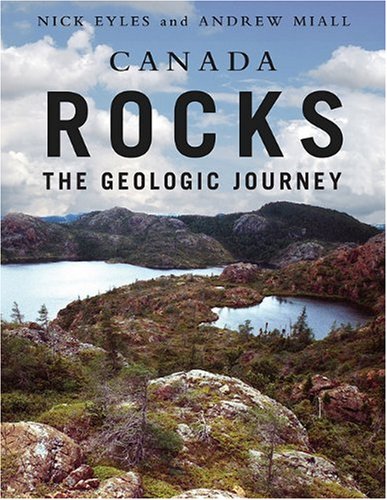Amazon.com: Canada Rocks: The Geologic Journey: 9781550418606: Eyles ...
