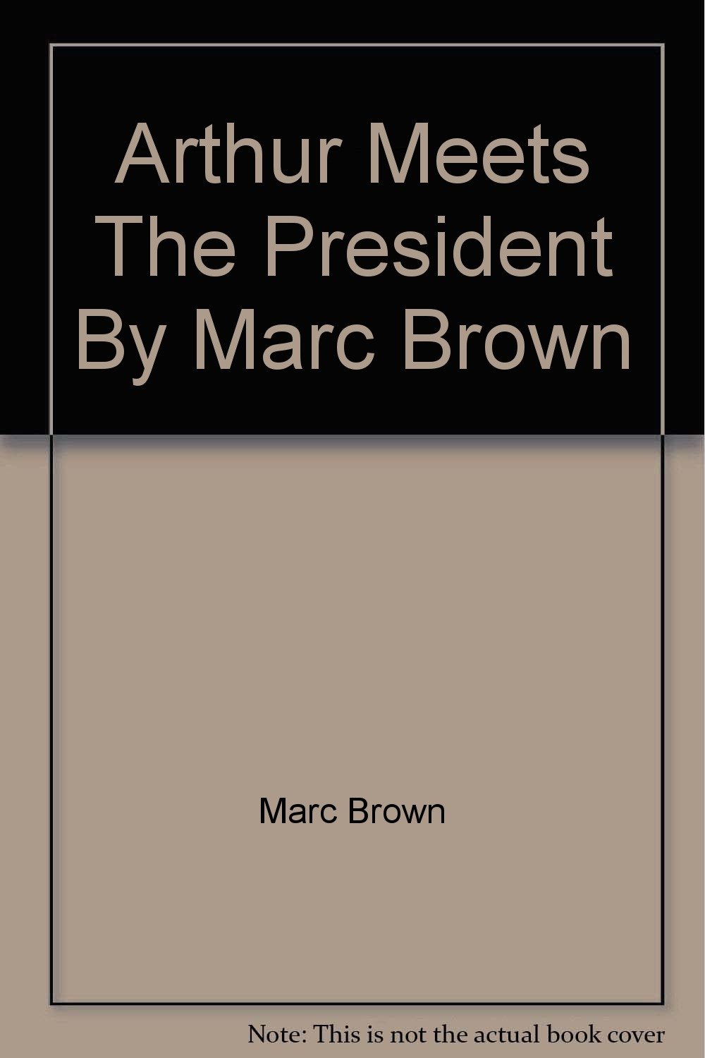 Arthur Meets The President By Marc Brown: Marc Brown: 9780316111614 ...