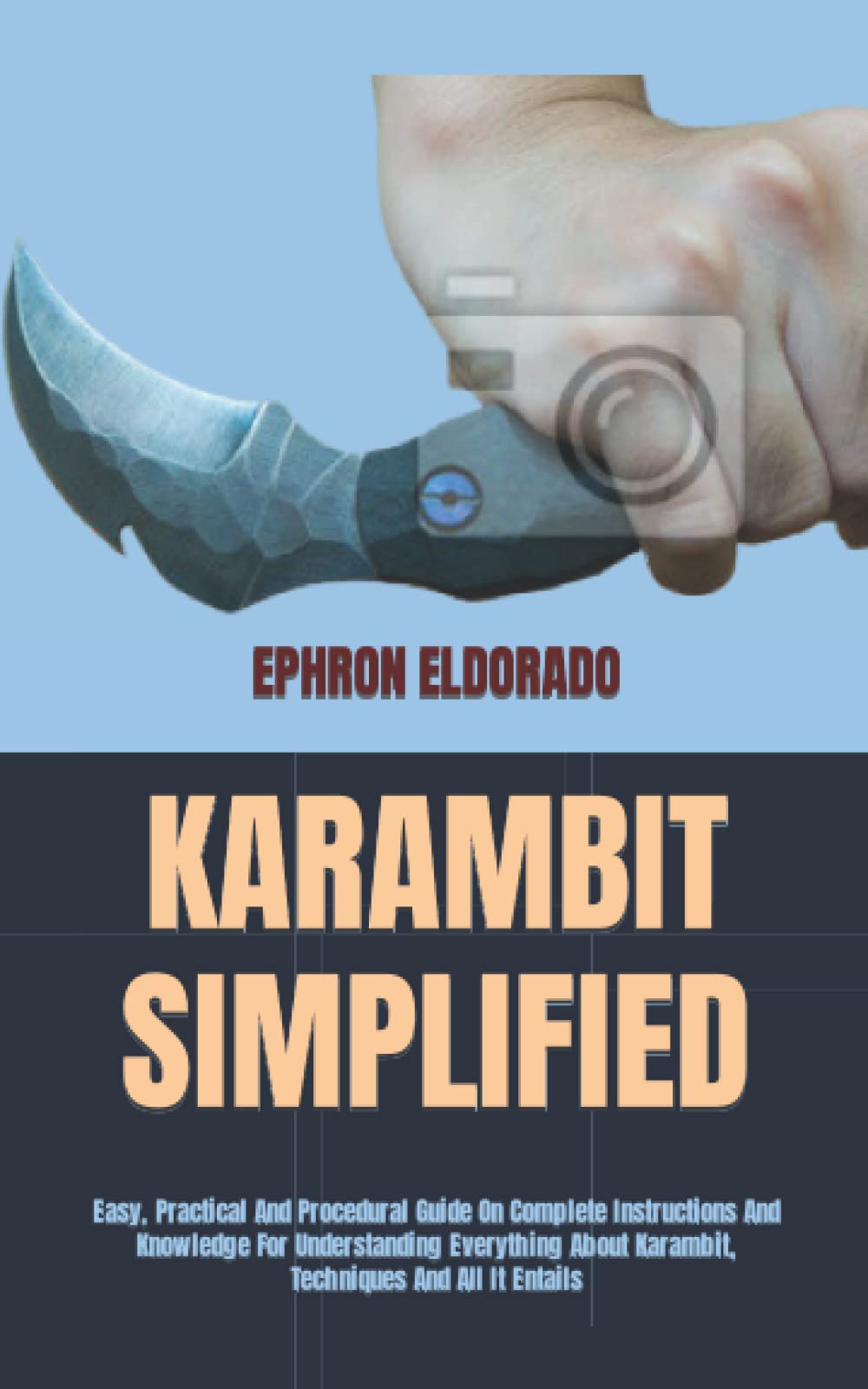 Buy KARAMBIT SIMPLIFIED: Easy, Practical And Procedural Guide On Complete Instructions And ...